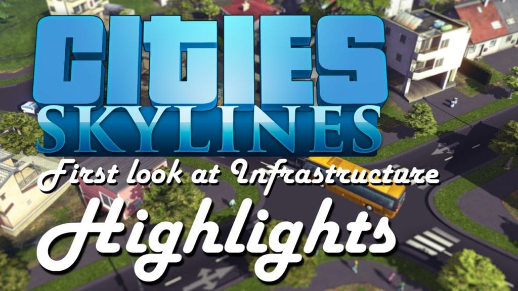 Cities: Skylines infrastructure highlights snipped from live stream